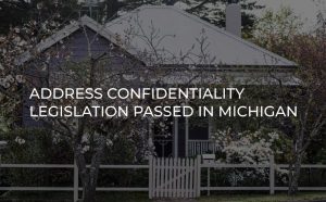 Address Confidentiality Program Legislation Passed to Protect Victims - Sinas Dramis Law Firm